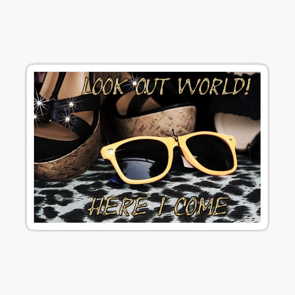 "Look Out World, Here I Come" Sticker for Sale by CarolM | Redbubble