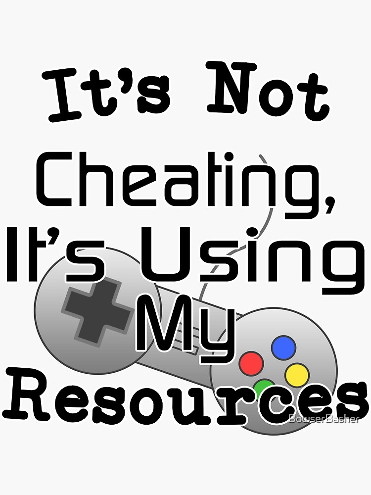 "It's Not Cheating..." Sticker for Sale by BowserBasher | Redbubble