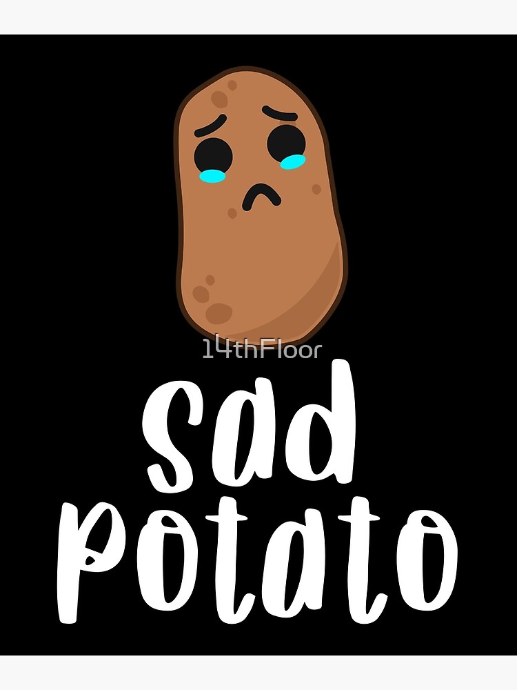 "Sad Potato T-Shirt Food Humor Vegetable Gift Kawaii" Poster by ...