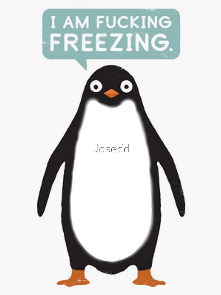 "I am freezing" Sticker for Sale by Josedd | Redbubble