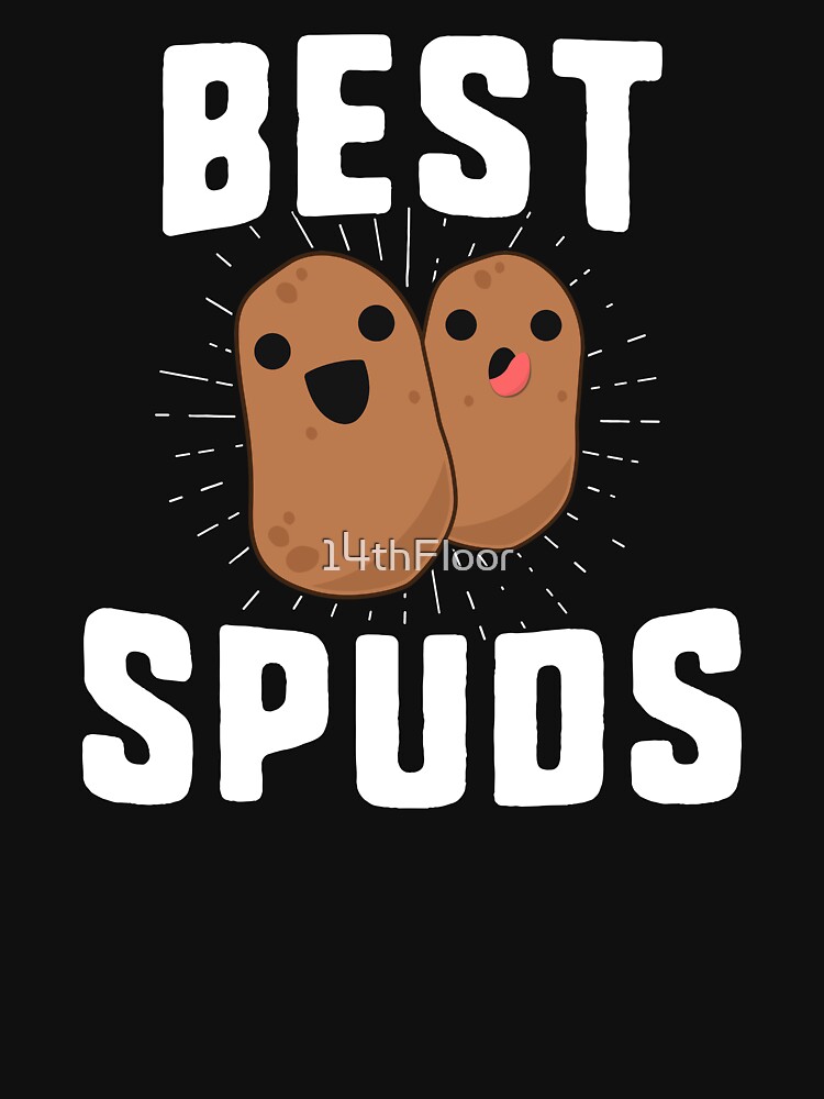 "Best Spuds Funny Potato T-Shirt Friend Team Food Humor" T-shirt by ...