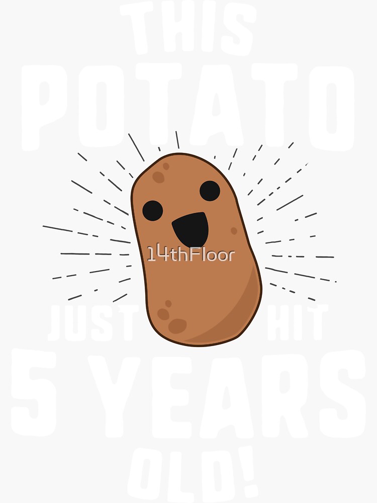 "This Potato Just Hit 5 Years Old T-Shirt Birthday Boy Girl" Sticker ...