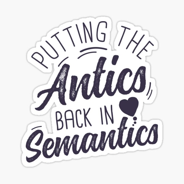 "Putting The Antics Back In Semantics SLP T-Shirt Teacher" Sticker by ...
