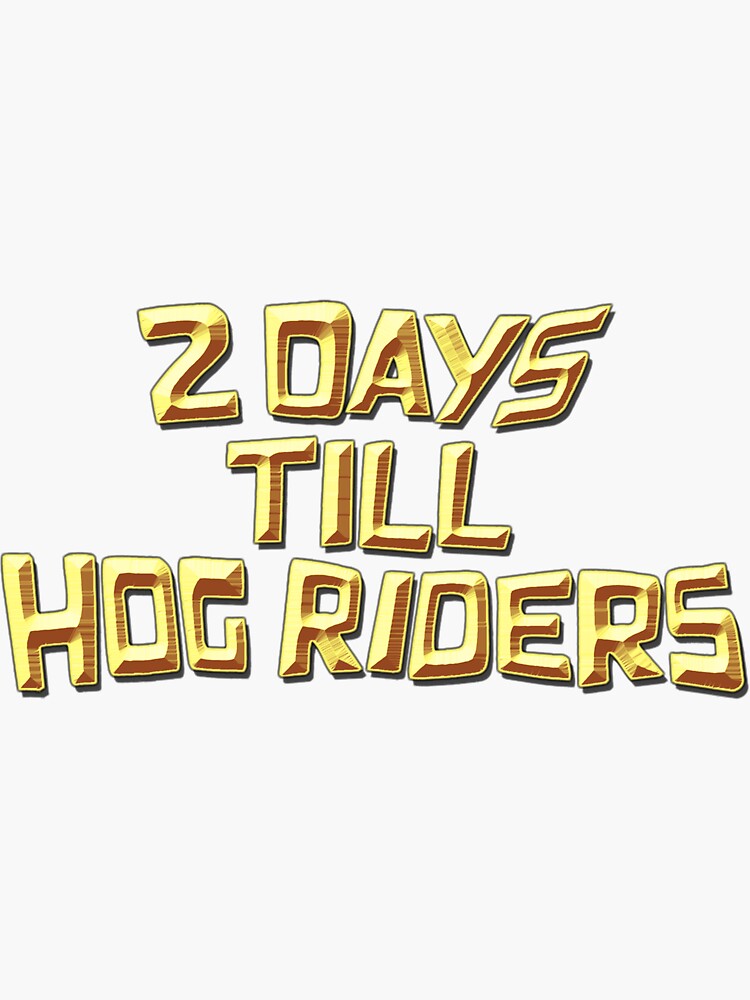 "2 Day Till Hog Riders" Sticker for Sale by ADHDDESIGN | Redbubble