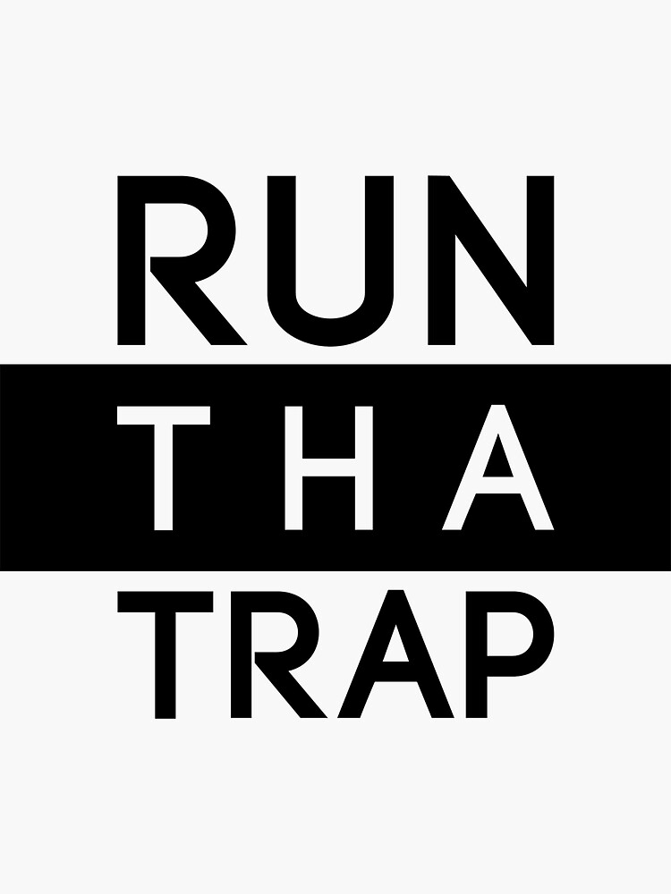 "Run Tha Trap Shirt | Fresh Thread Shop [Blk]" Sticker by ...