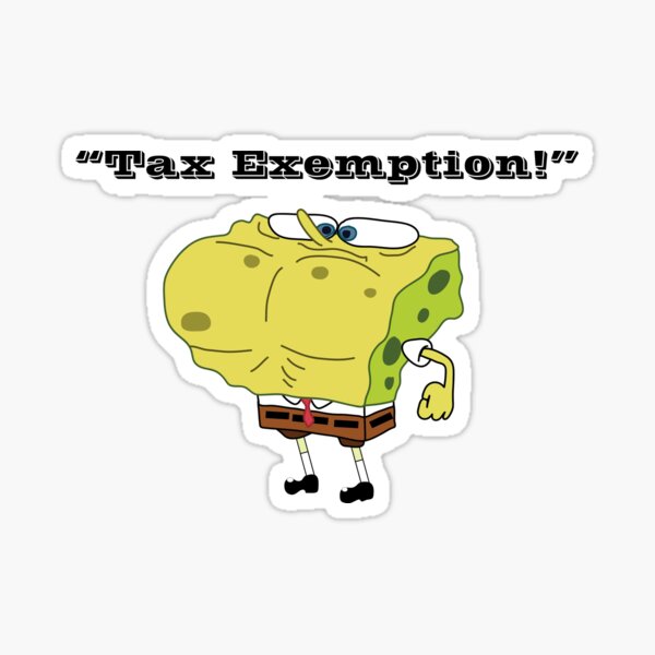 "Tax Exemption!" Sticker for Sale by gnarlynicole | Redbubble