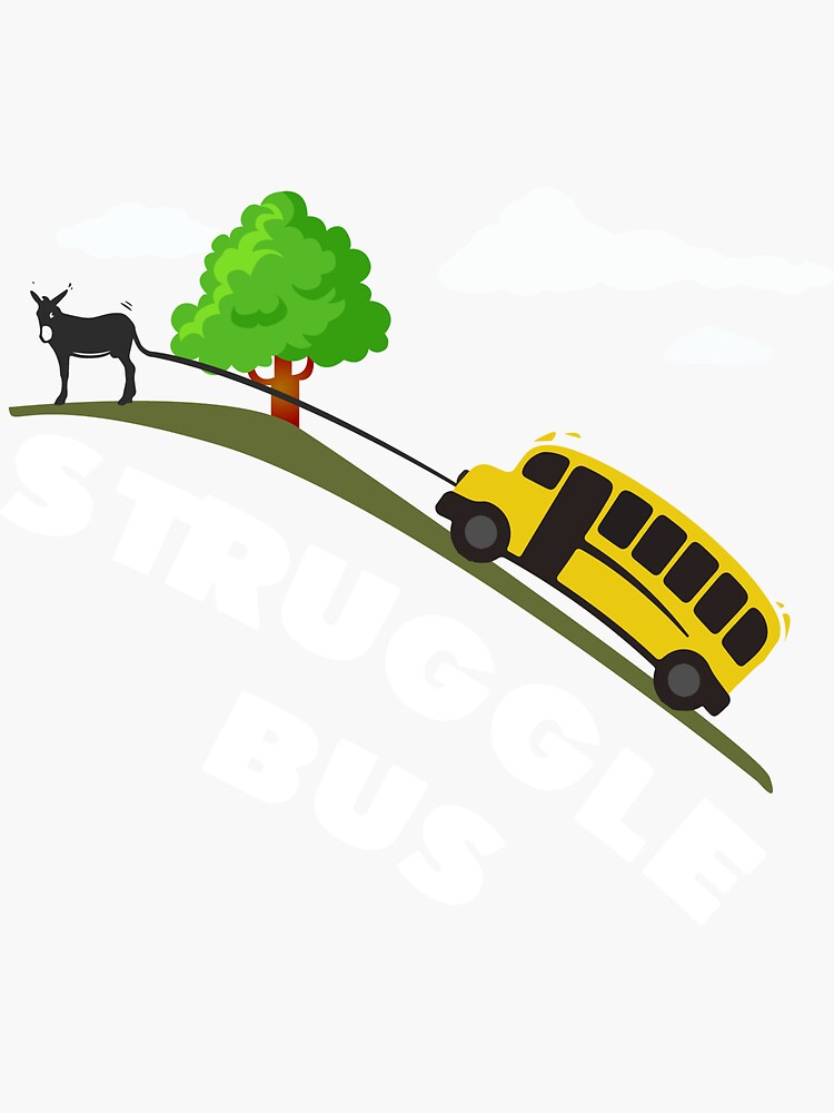 "Struggle Bus" Sticker by supremeT | Redbubble