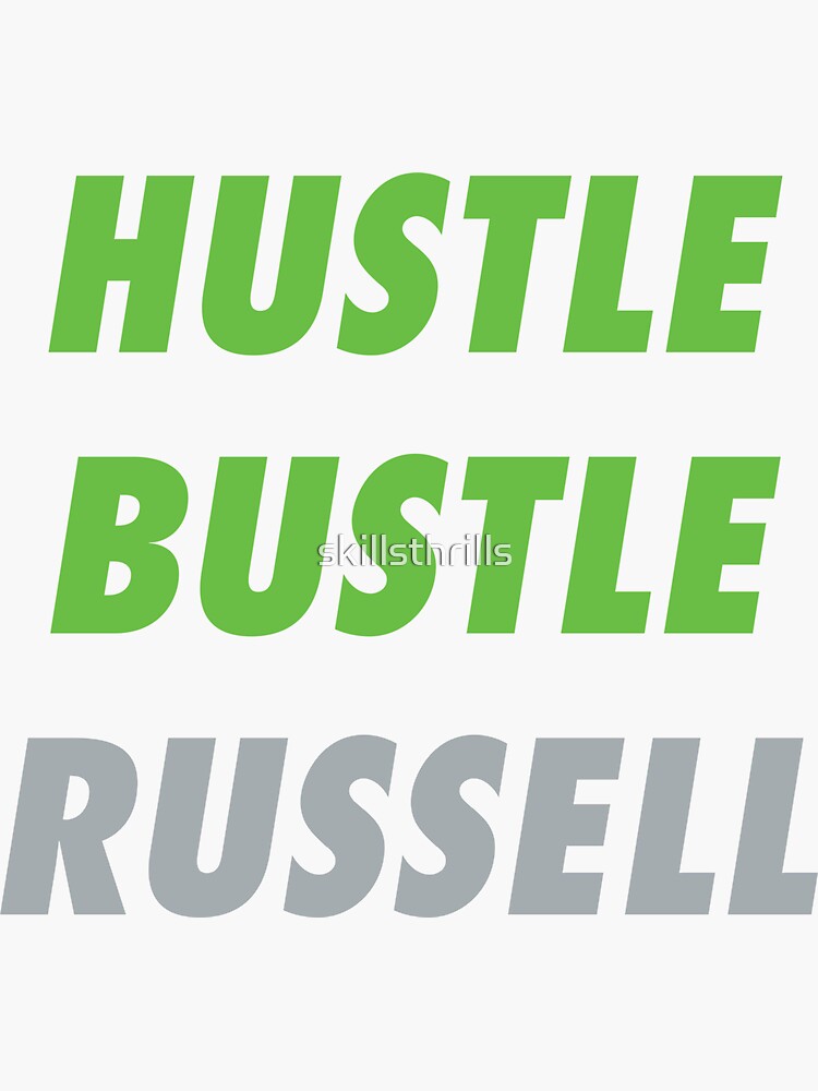 "Hustle. Bustle. Russell." Sticker by skillsthrills | Redbubble
