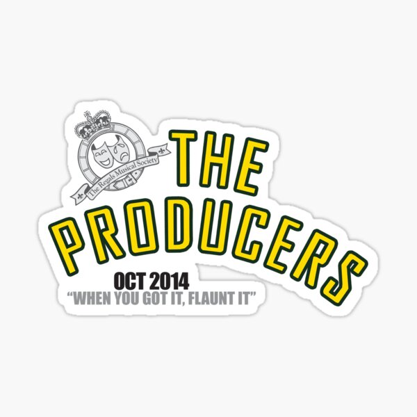 "The Producers: WHEN YOU GOT IT, FLAUNT IT" Sticker for Sale by ...