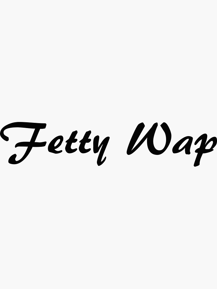 "Fetty Wap" Sticker by nyah14 | Redbubble