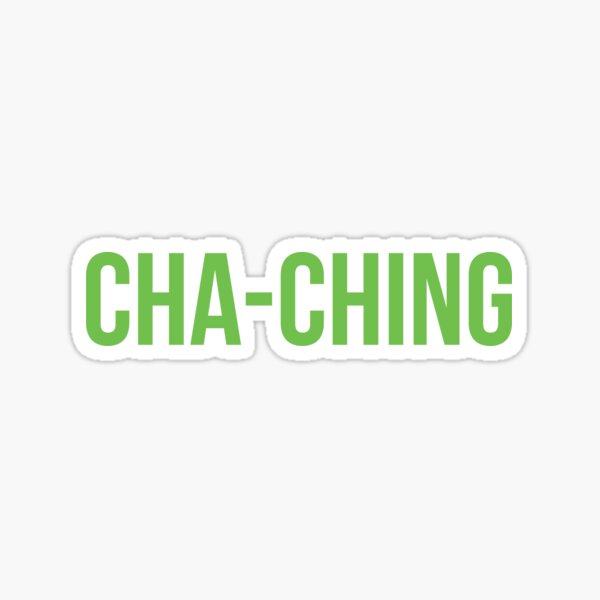 "Cha-ching" Sticker for Sale by MegaLawlz | Redbubble