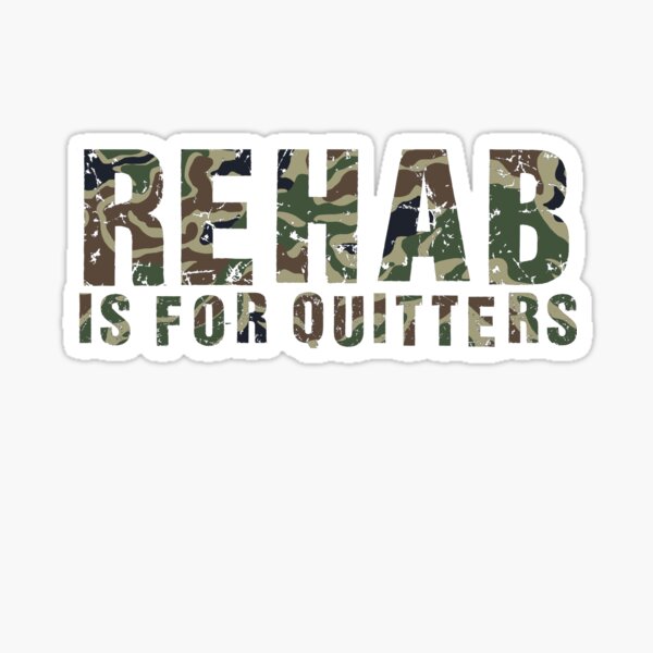 "Rehab Is For Quitters" Sticker by mralan | Redbubble