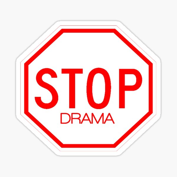 "Stop Drama" Sticker by cajunpygmy | Redbubble