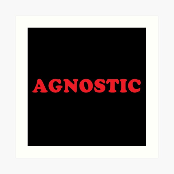 Agnostic Art Prints | Redbubble