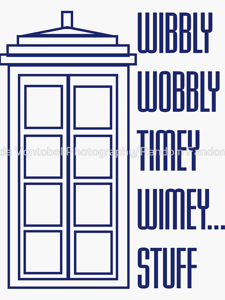 "Wibbly Wobbly Timey Wimey...Stuff" Sticker for Sale by amandavontobel ...