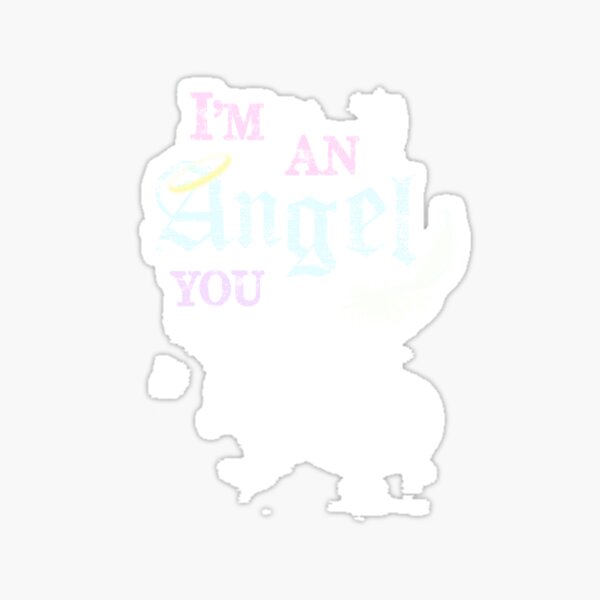 "I'm An Angel" Sticker for Sale by jlechuga | Redbubble