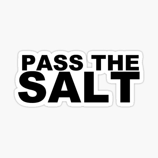 "Pass the Salt" Sticker by mmuldoon | Redbubble
