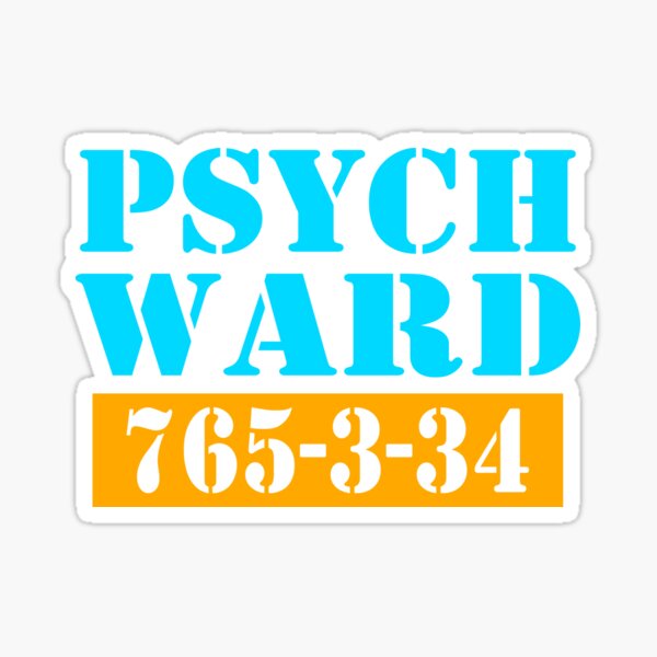 Psych Ward Stickers | Redbubble