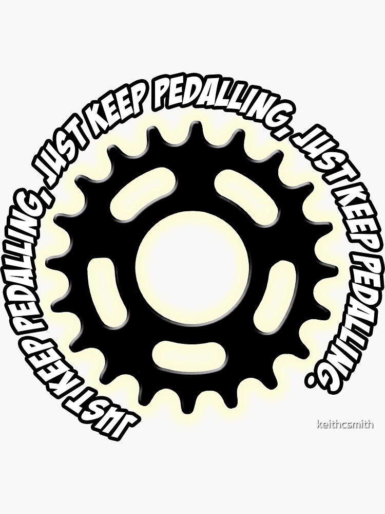 "Just Keep Pedaling" Sticker for Sale by keithcsmith | Redbubble