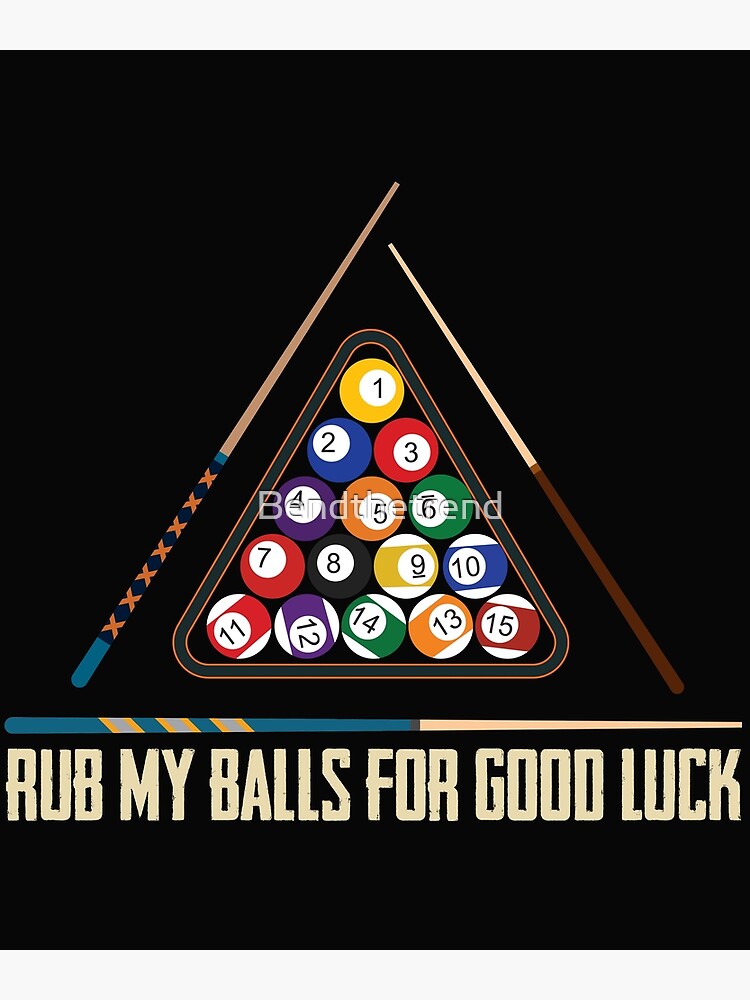 "Billiard Pool - Rub My Balls For Good Luck" Poster for Sale by ...