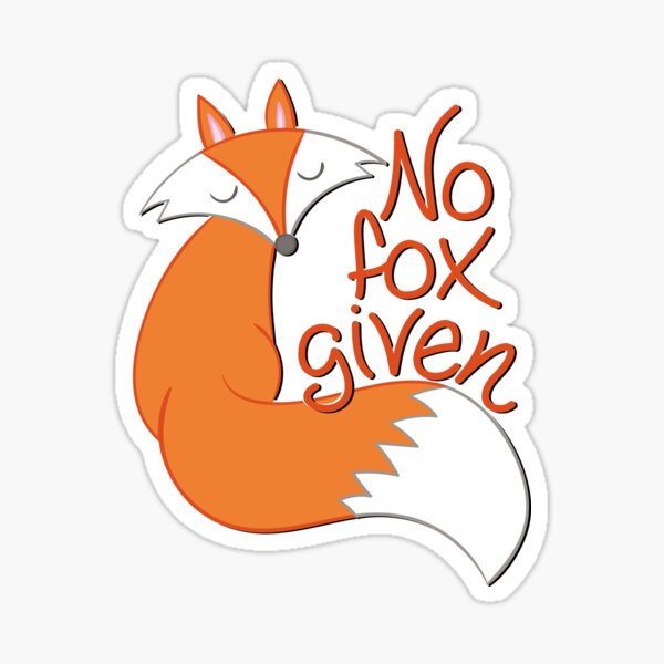 "No Fox Given" Sticker for Sale by pauperxprince | Redbubble