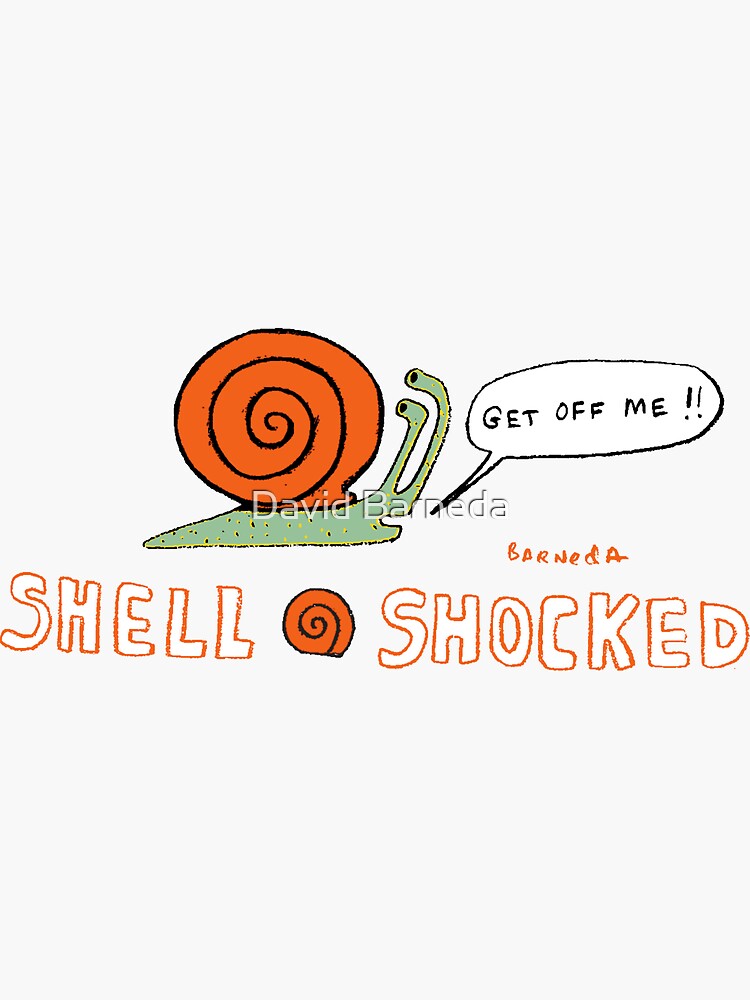 "Snail - Shell Shocked" Sticker for Sale by barneda | Redbubble