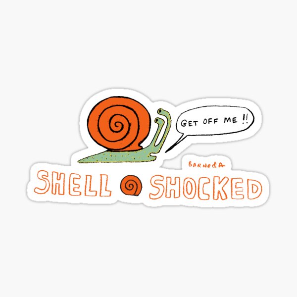 "Snail - Shell Shocked" Sticker for Sale by barneda | Redbubble