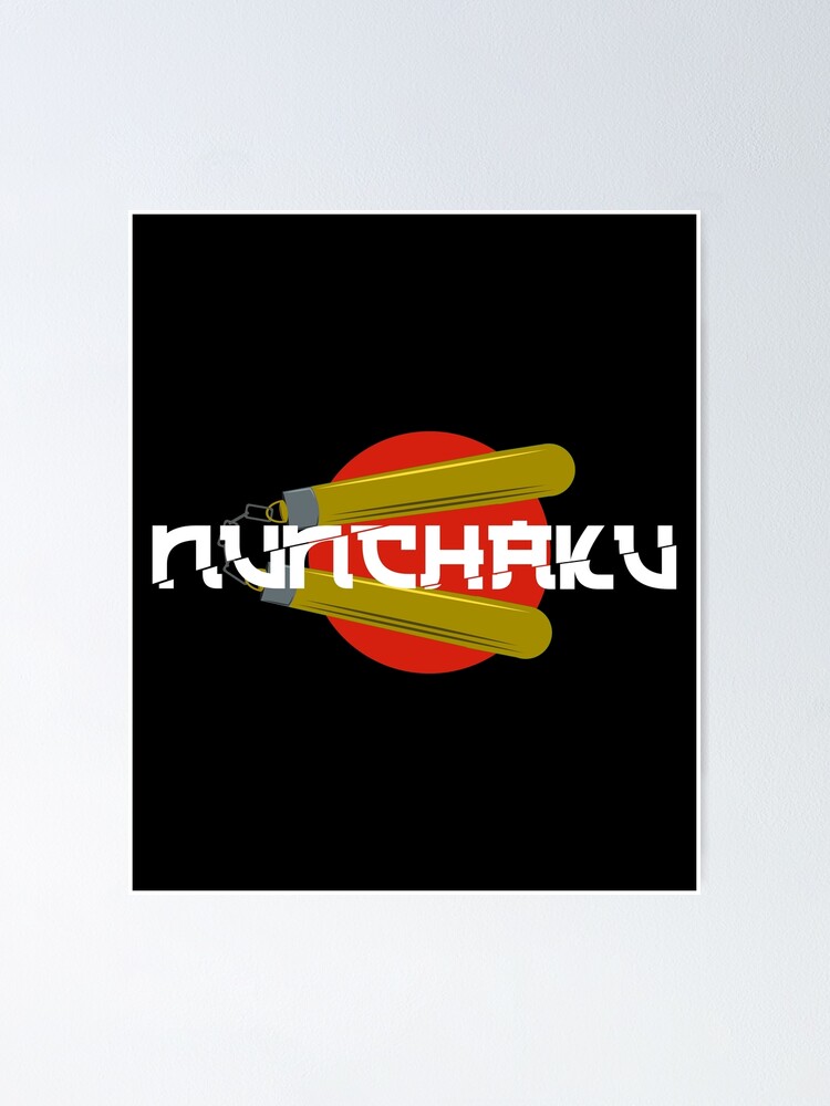 "Nunchaku Nunchucks Ninjutsu Martial Art Training" Poster by zot717 ...