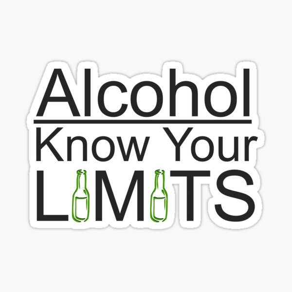 "Alcohol know your limits!" Sticker by tidyware | Redbubble