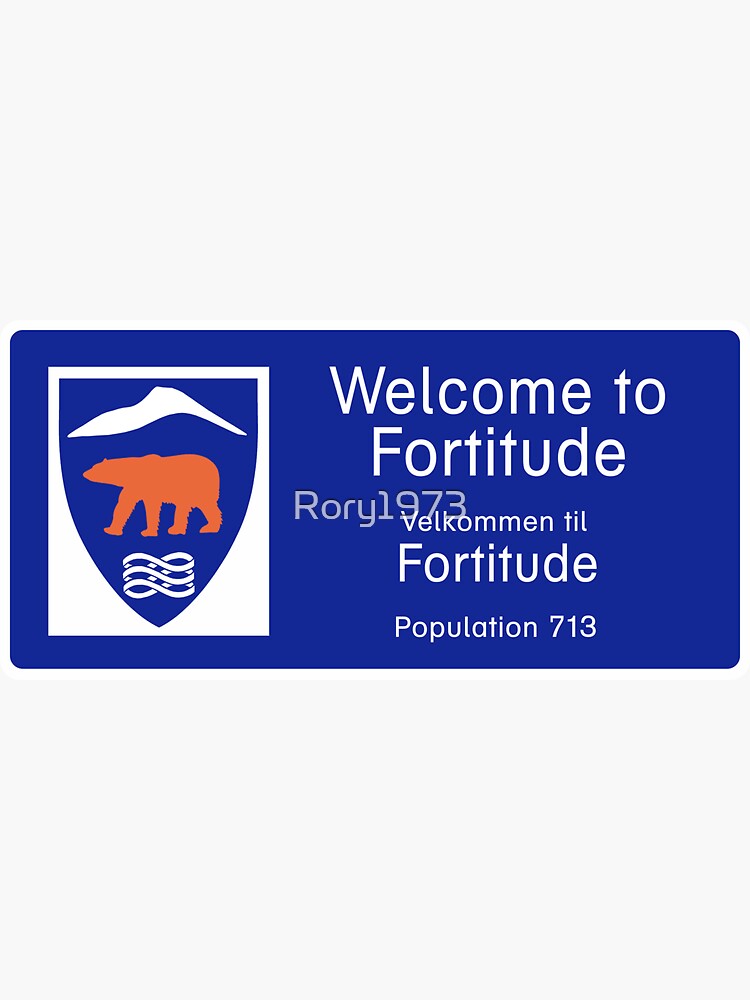 "Welcome to Fortitude Sign - Fortitude T-shirt" Sticker by Rory1973 ...