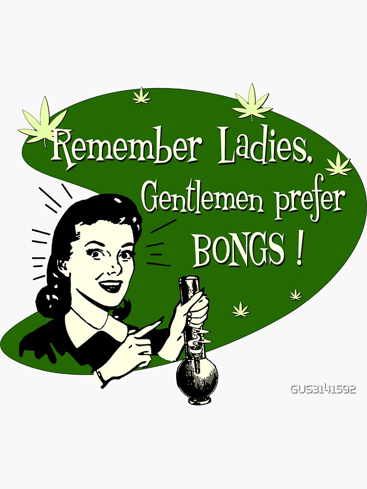 "Gentlemen Prefer Bongs!" Sticker by GUS3141592 | Redbubble