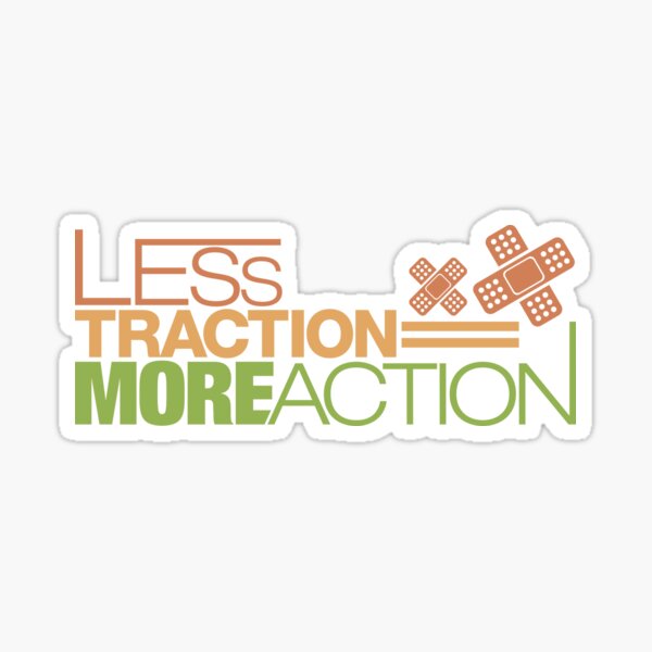 "Less traction = More action (7)" Sticker for Sale by PlanDesigner ...