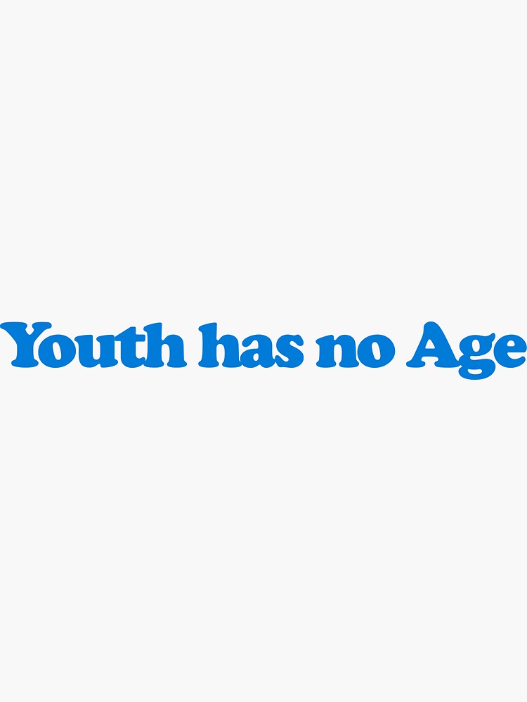 "Youth has no age" Sticker by crunchyparadise | Redbubble
