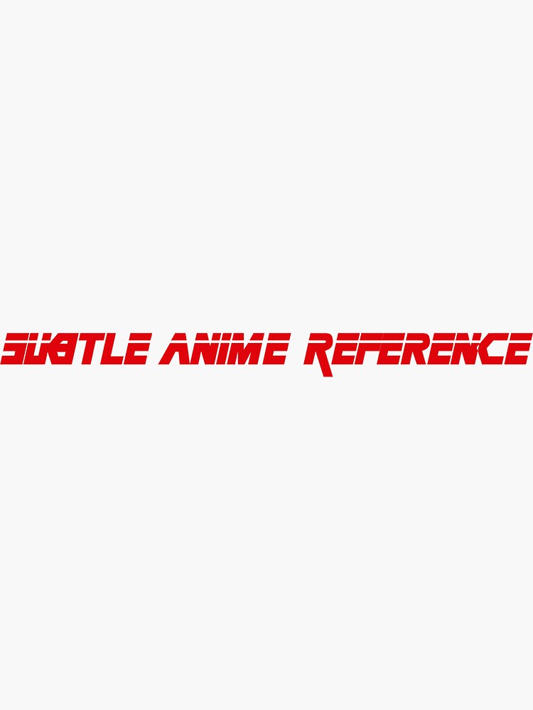 "Subtle Anime Reference " Sticker for Sale by JMoneyMC | Redbubble