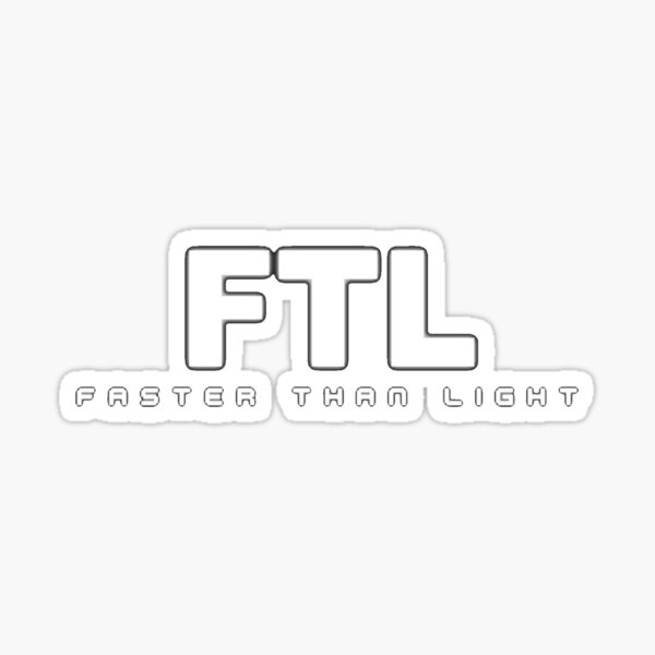 "FTL: Faster than Light (White)" Sticker by mazzgeek | Redbubble