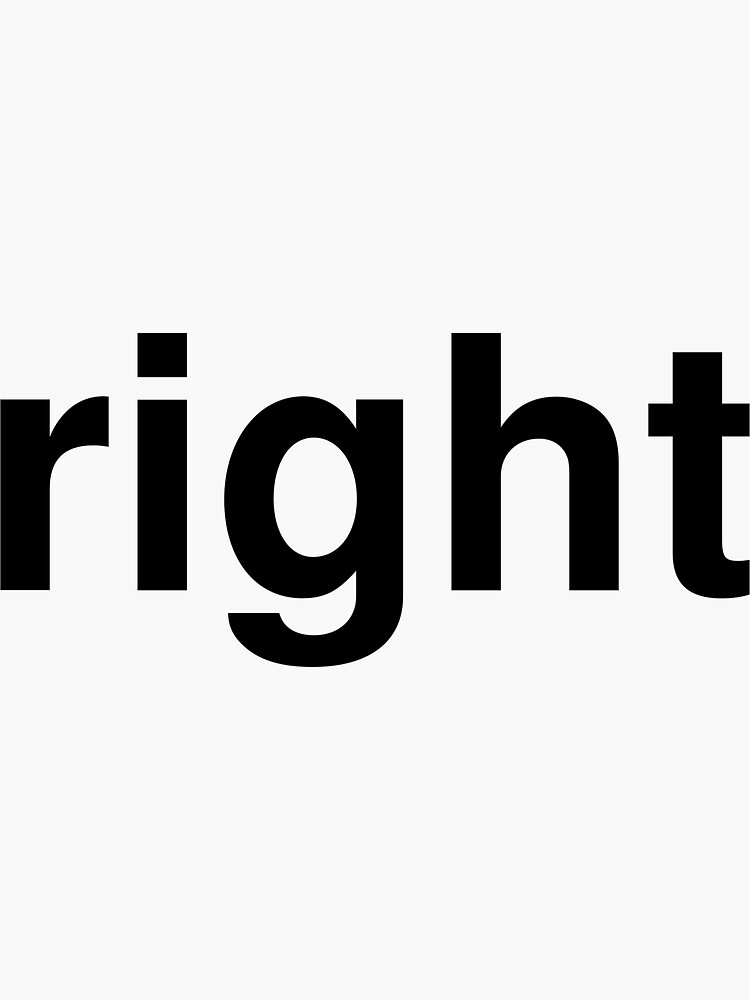 "right" Sticker for Sale by ninov94 | Redbubble