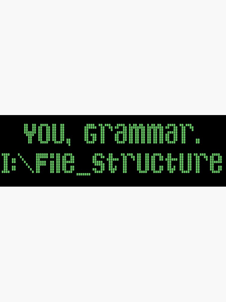 "You, Grammar. I:\File_Structure" Sticker for Sale by EvilClone | Redbubble