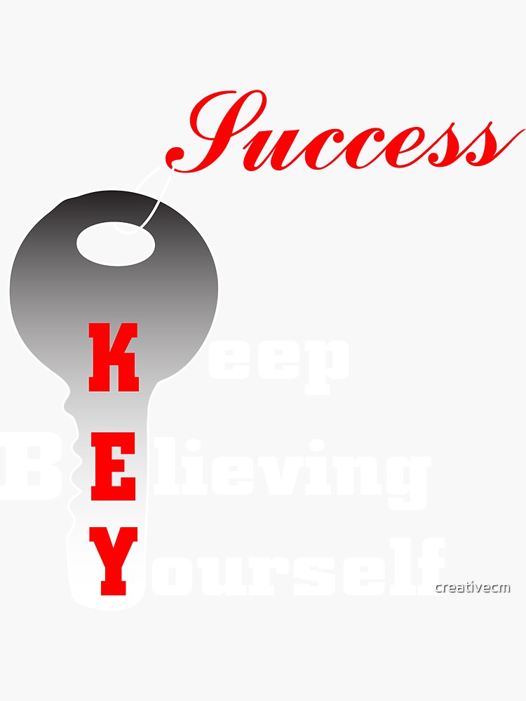 "success key keep believing yourself" Sticker by creativecm | Redbubble
