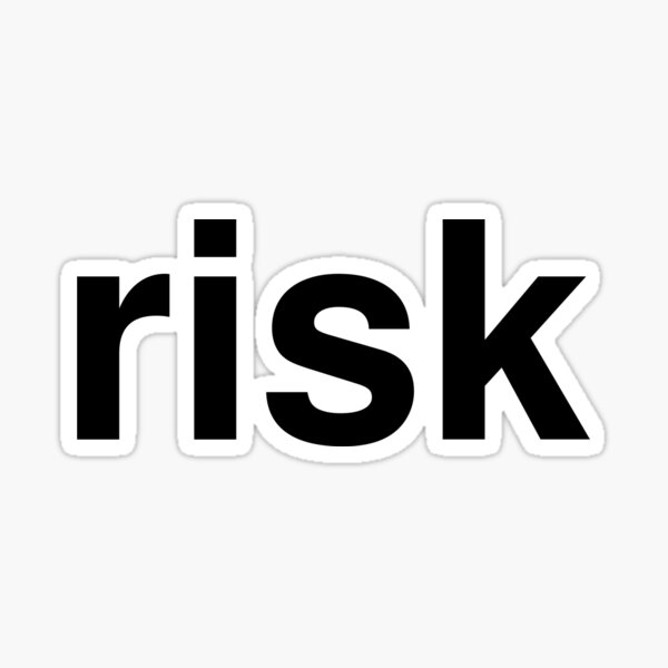 Risk Stickers | Redbubble