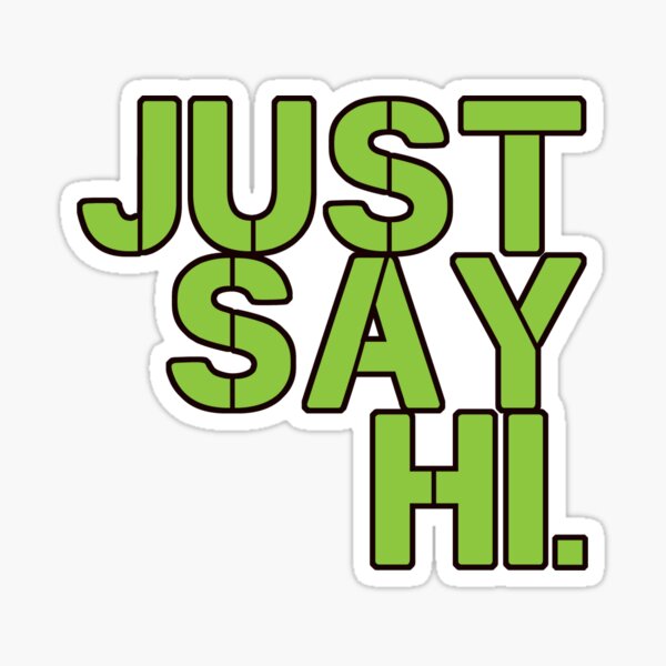 Say Hi Stickers | Redbubble