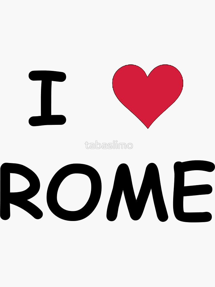 "I LOVE ROME" Sticker by tabaslimo | Redbubble