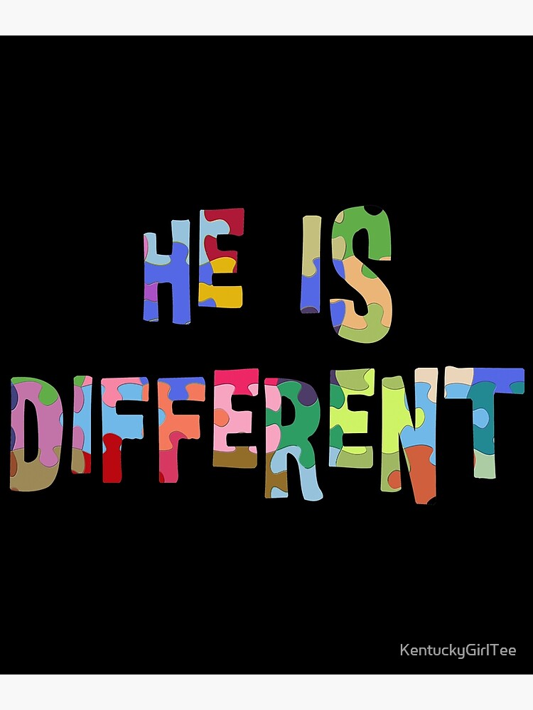 "He Is Different Autism Autism Awareness " Poster for Sale by ...