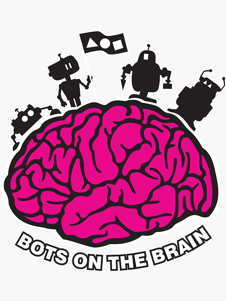 "Bots on the Brain" Sticker for Sale by breitideasinc | Redbubble
