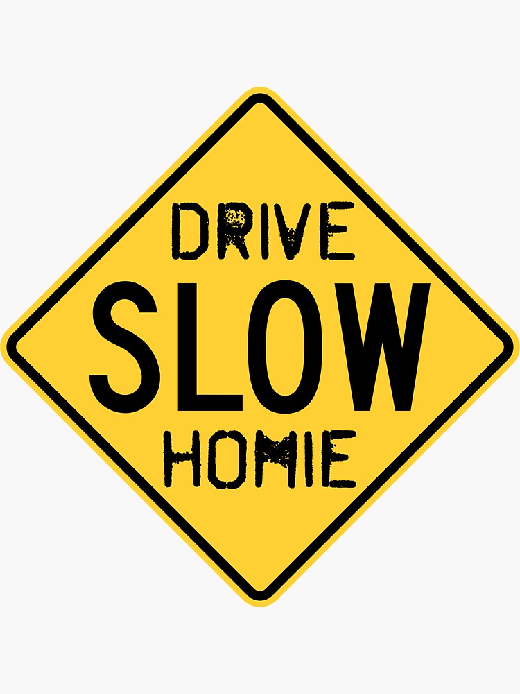 "Drive Slow" Sticker for Sale by andrewlawlor | Redbubble