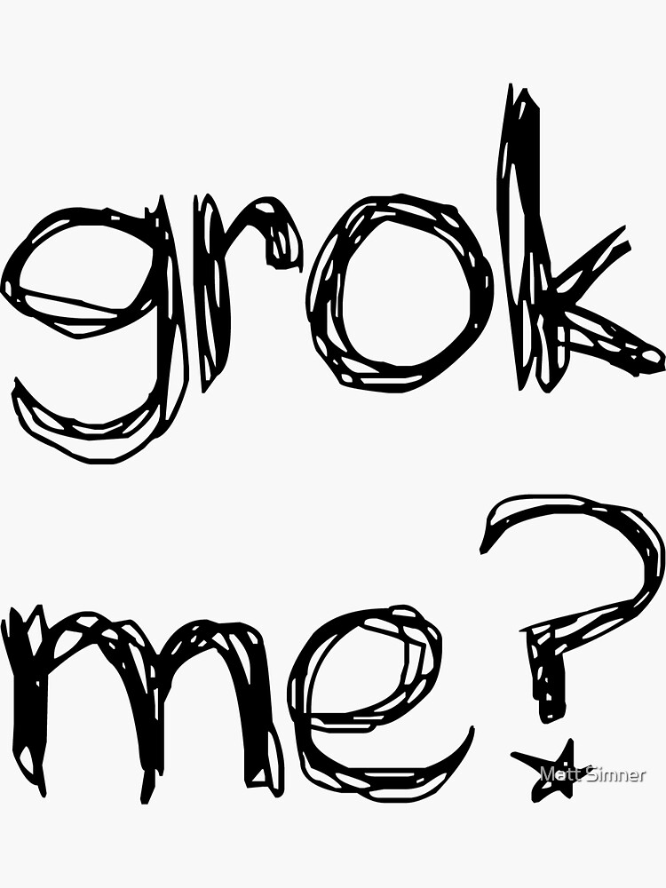 "Grok Me?" Sticker for Sale by bombadeo | Redbubble