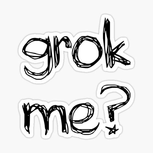 "Grok Me?" Sticker for Sale by bombadeo | Redbubble