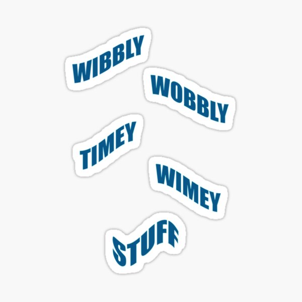 "Wibbly Wobbly Timey Wimey Stuff" Sticker for Sale by WhovianPotter ...