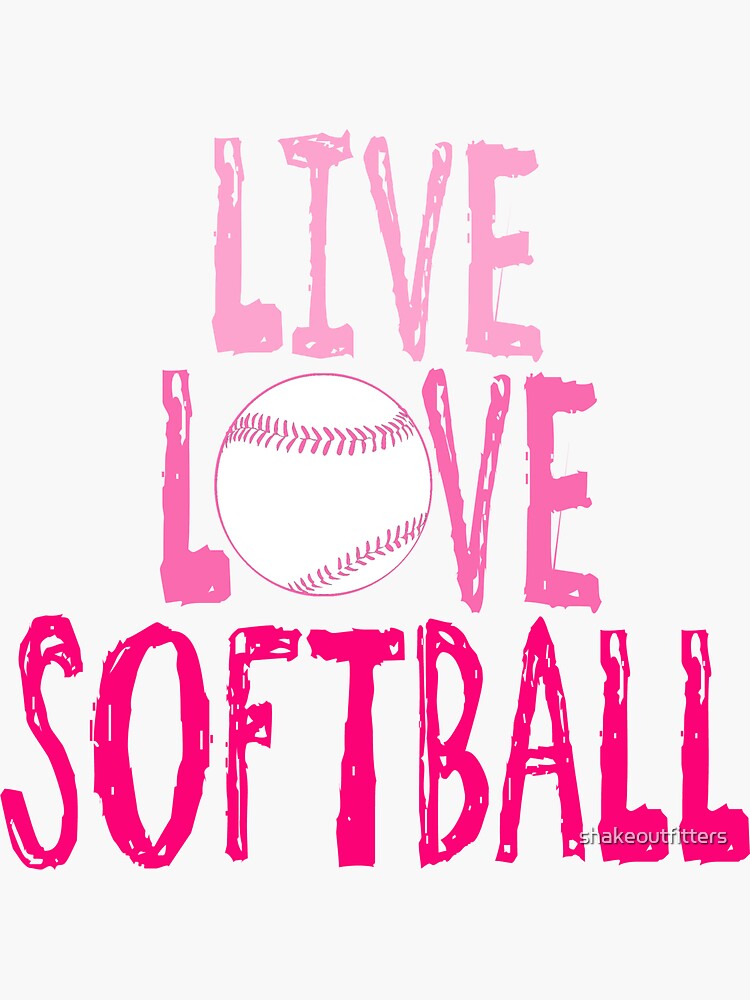 "Live, Love, Softball" Sticker for Sale by shakeoutfitters | Redbubble