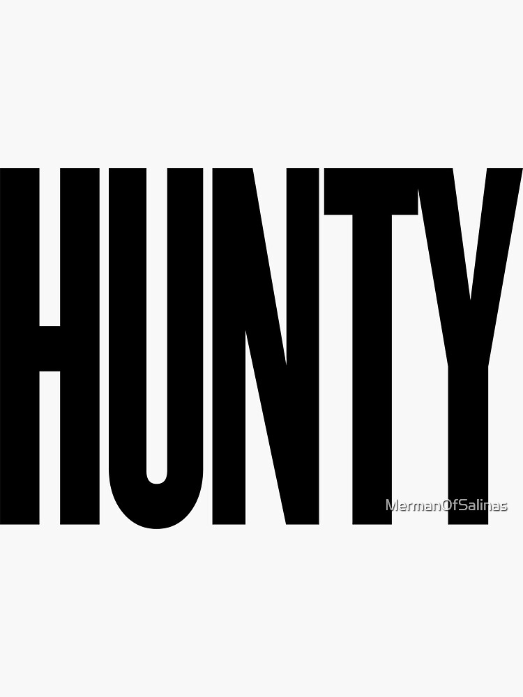 "HUNTY" Sticker for Sale by MermanOfSalinas | Redbubble