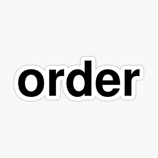"order" Sticker for Sale by ninov94 | Redbubble
